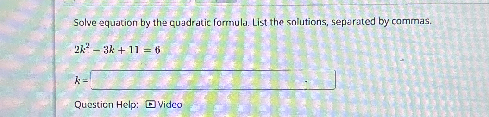 Solved Solve equation by the quadratic formula. List the | Chegg.com