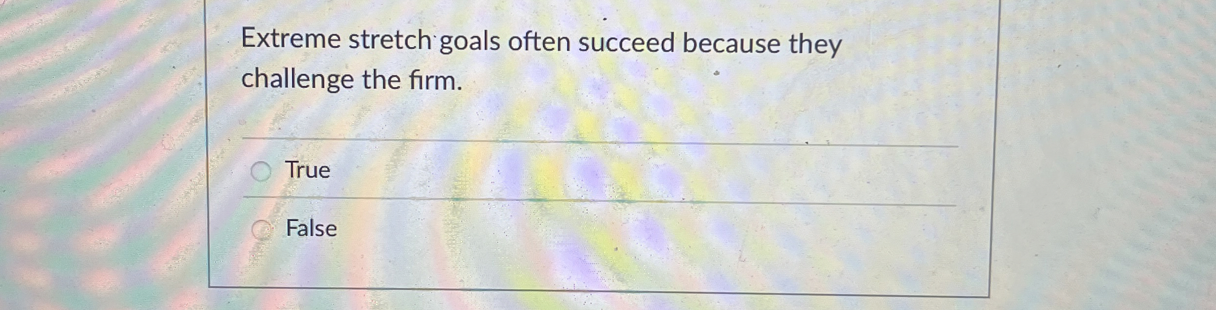 Solved Extreme stretch goals often succeed because | Chegg.com