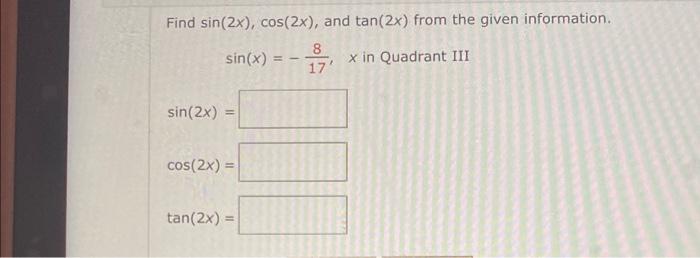 Solved Find sin(2x),cos(2x), and tan(2x) from the given | Chegg.com