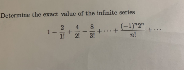 Solved Determine the exact value of the infinite series 1 2 | Chegg.com