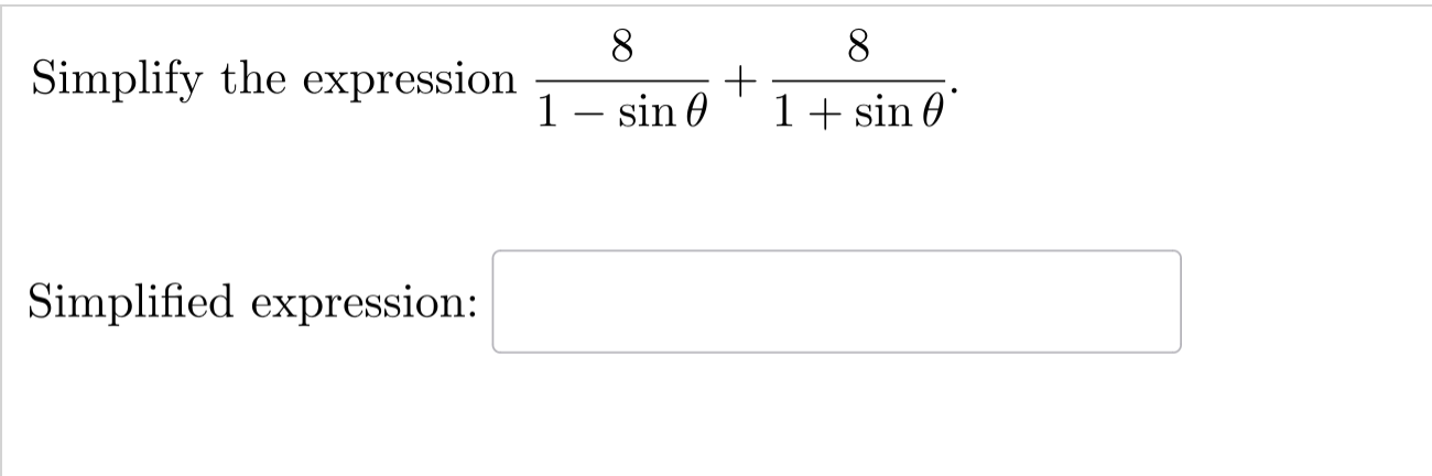 Solved Simplify the expression 81-sinθ+81+sinθ.Simplified | Chegg.com