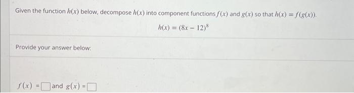 Solved Given the function h(x) below, decompose h(x) into | Chegg.com