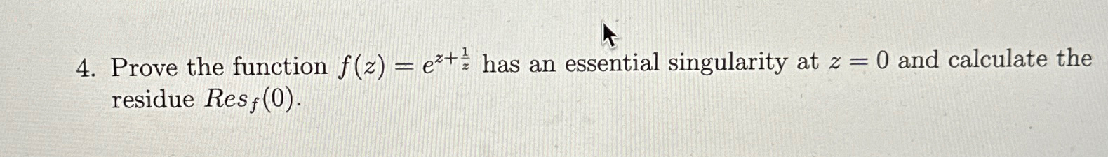 Solved Prove the function f(z)=ez+1z ﻿has an essential | Chegg.com