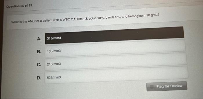 Solved What is the ANC for a patient with a WBC 2,100/mm3, | Chegg.com