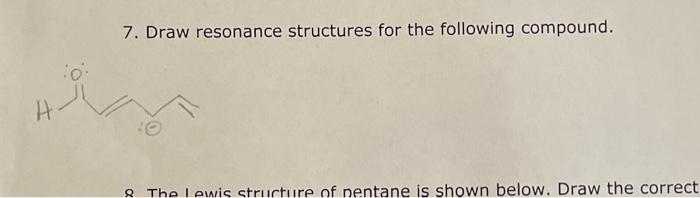 Solved 7. Draw resonance structures for the following | Chegg.com