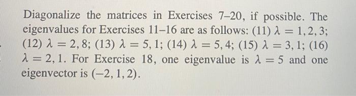 Solved Diagonalize the matrices in Exercises 7-20, if | Chegg.com