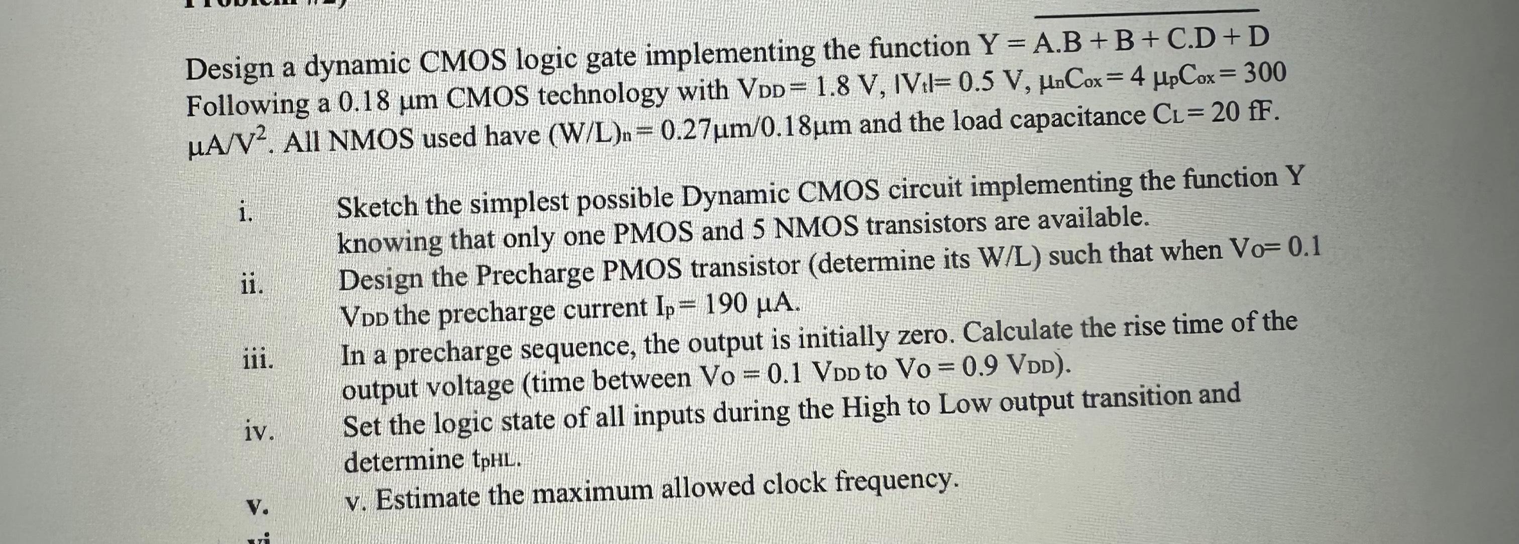 Solved Design a dynamic CMOS logic gate implementing the | Chegg.com