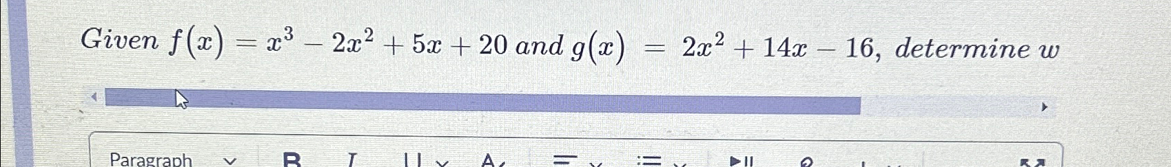 Solved Given f(x)=x3-2x2+5x+20 ﻿and g(x)=2x2+14x-16, | Chegg.com