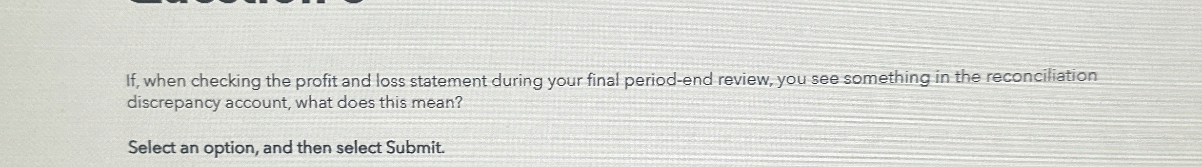 Solved If, ﻿when checking the profit and loss statement | Chegg.com