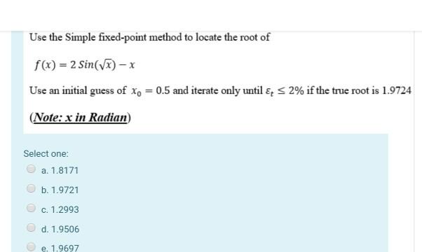 Solved Use the Simple fixed-point method to locate the root | Chegg.com