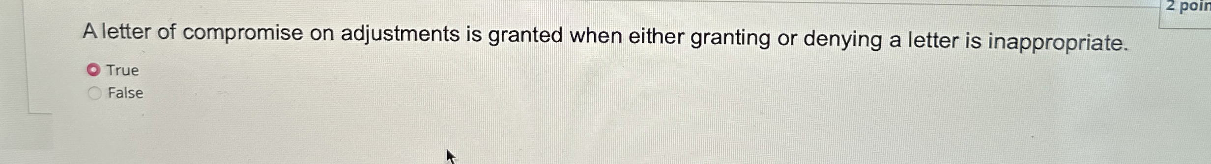 Solved A letter of compromise on adjustments is granted when | Chegg.com
