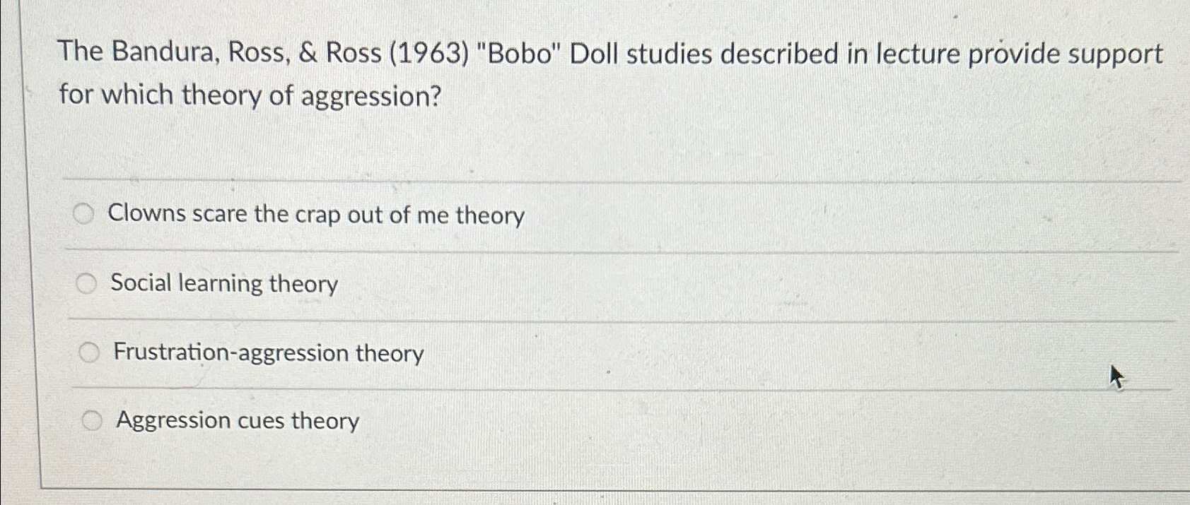 Solved The Bandura, Ross, & Ross (1963) ﻿"Bobo" Doll studies | Chegg.com