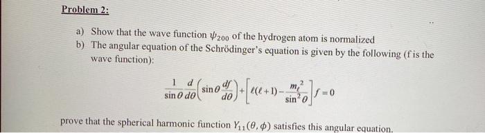 Solved Problem 2: a) Show that the wave function 200 of the | Chegg.com