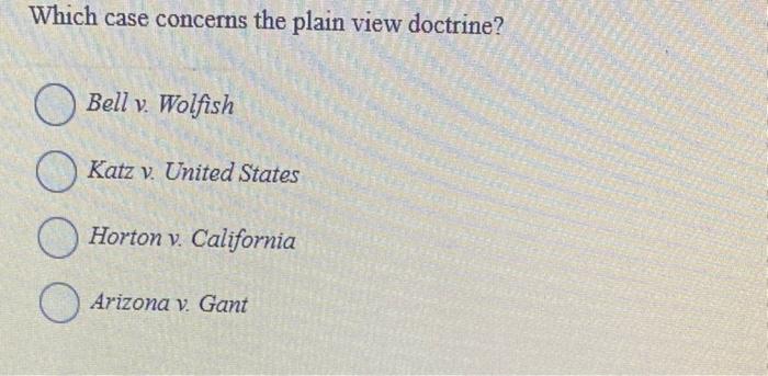 Which case concerns the plain view doctrine? Bell v. | Chegg.com