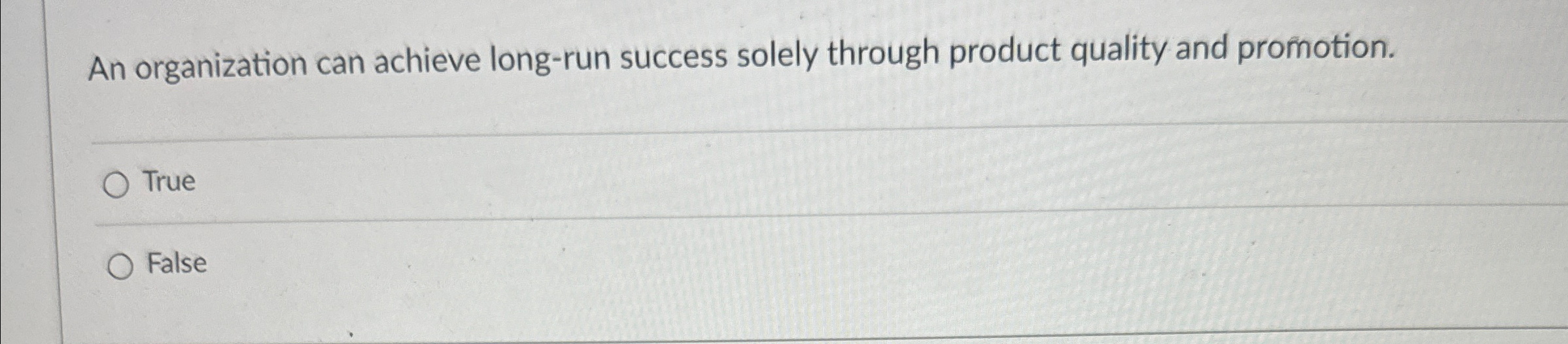 Solved An organization can achieve long-run success solely | Chegg.com
