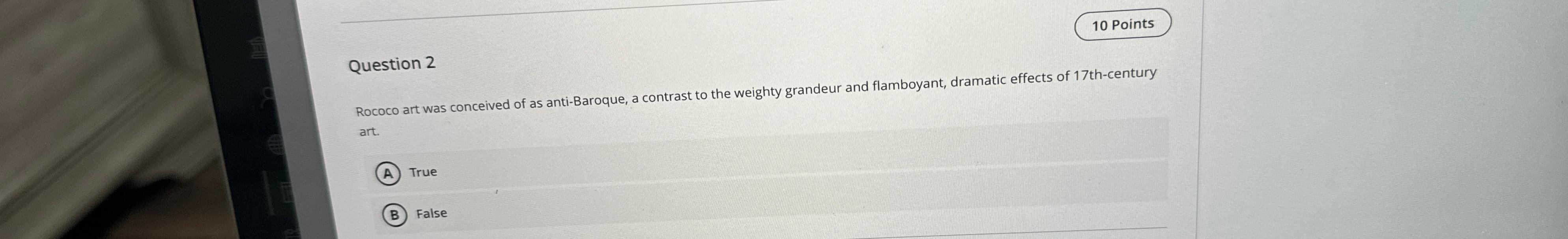 Solved 10 ﻿PointsQuestion 2Rococo art was conceived of as | Chegg.com