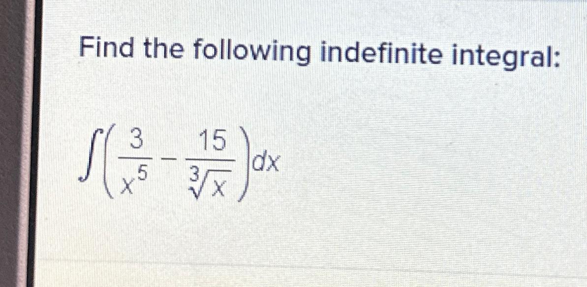 Solved Find the following indefinite | Chegg.com