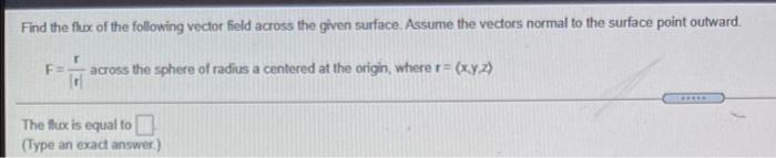 Solved Find the flux of the following vector field across | Chegg.com