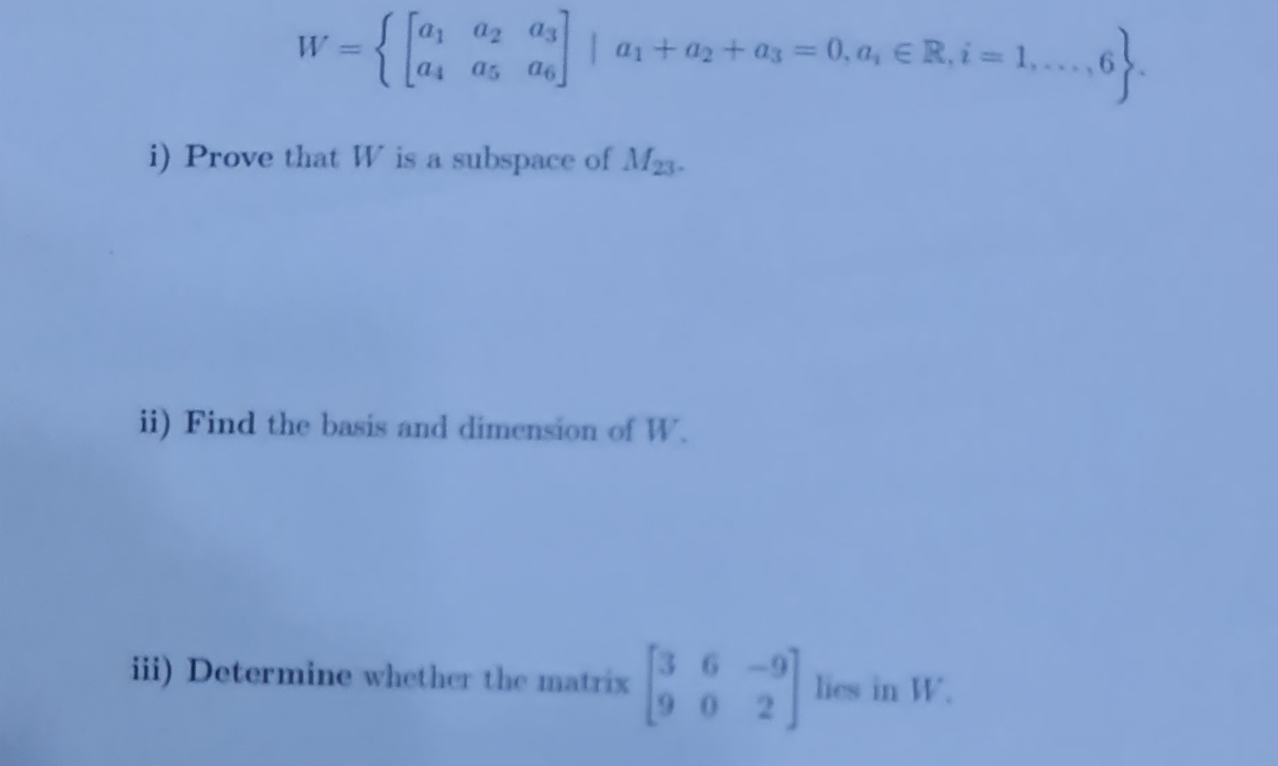Solved W={[a1a2a3a4a5a6]|a1+a2+a3=0,a1inR,i=1,dots,6}i) | Chegg.com