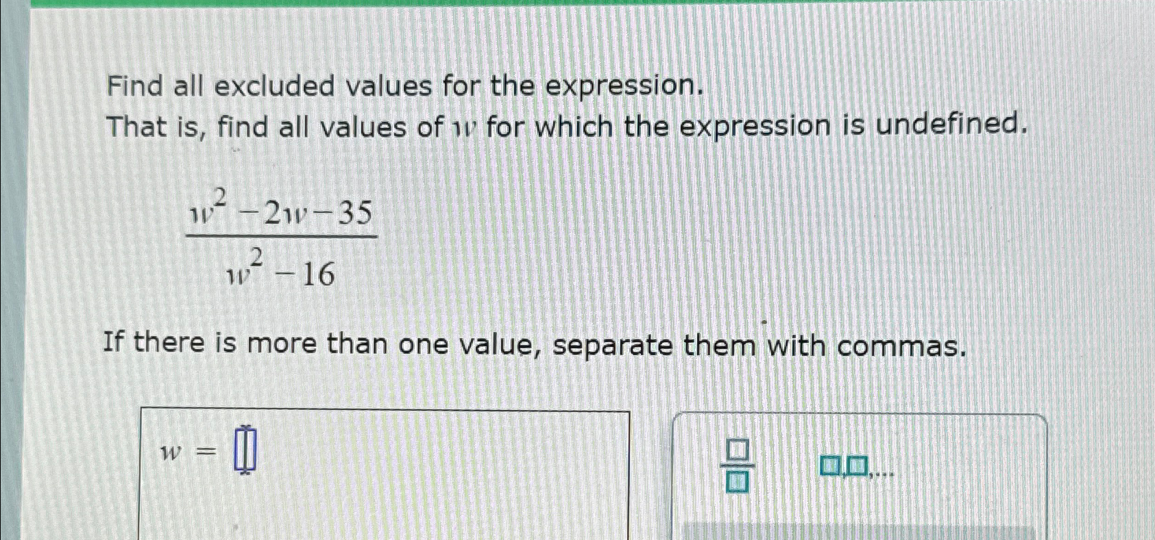 Solved Find all excluded values for the expression.That is, | Chegg.com