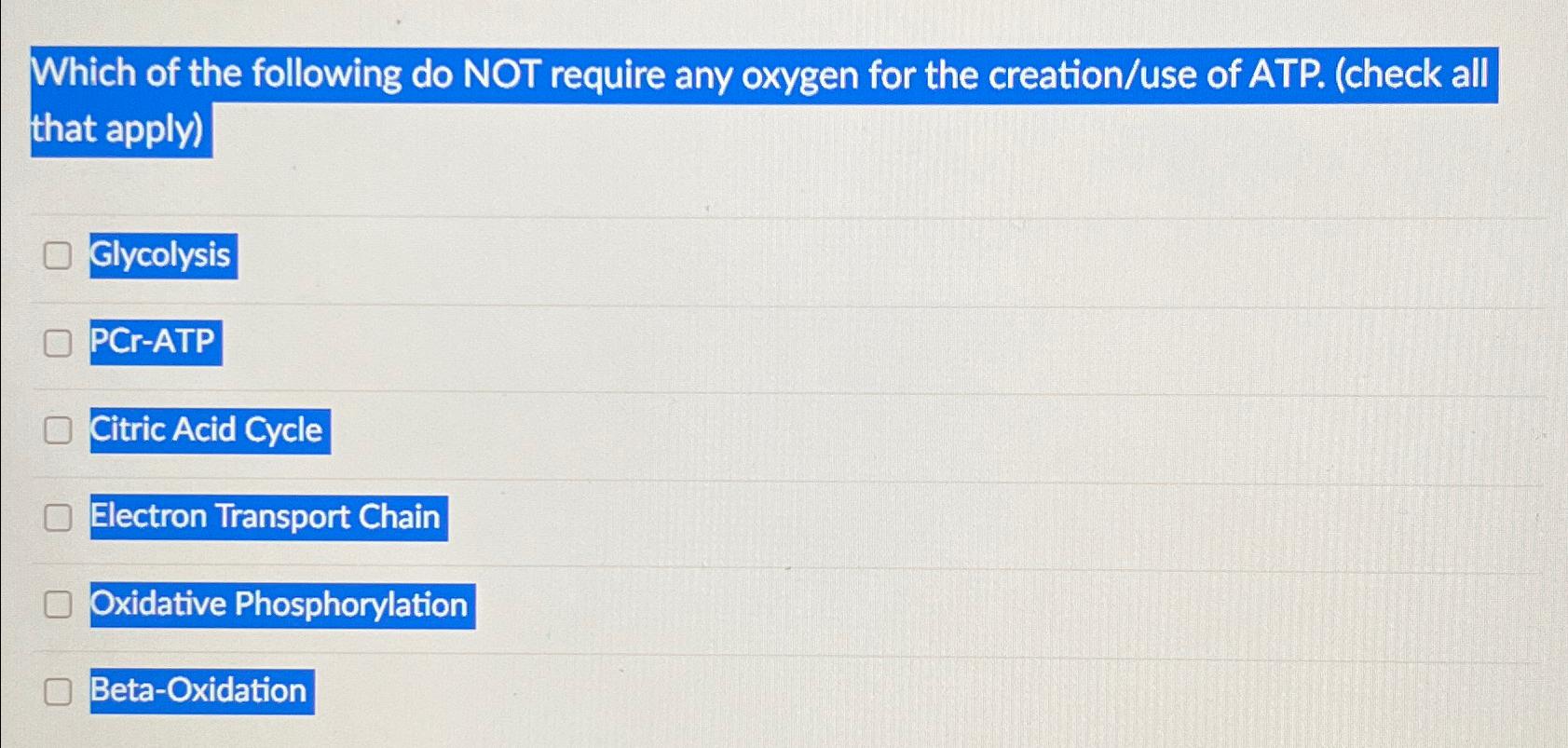 Solved Which of the following do NOT require any oxygen for | Chegg.com