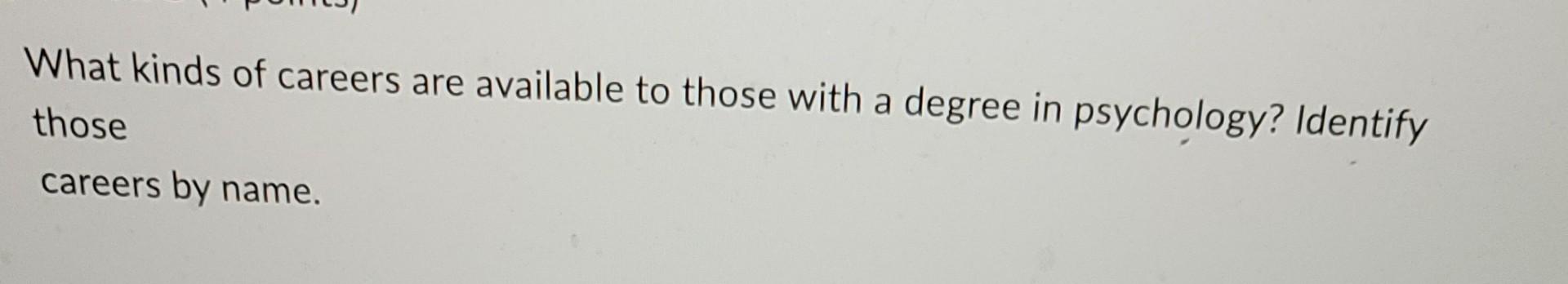 Solved What kinds of careers are available to those with a | Chegg.com