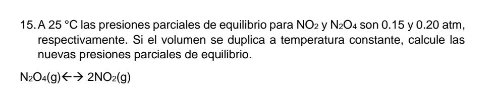 Solved 15 A 25∘c Las Presiones Parciales De Equilibrio Para