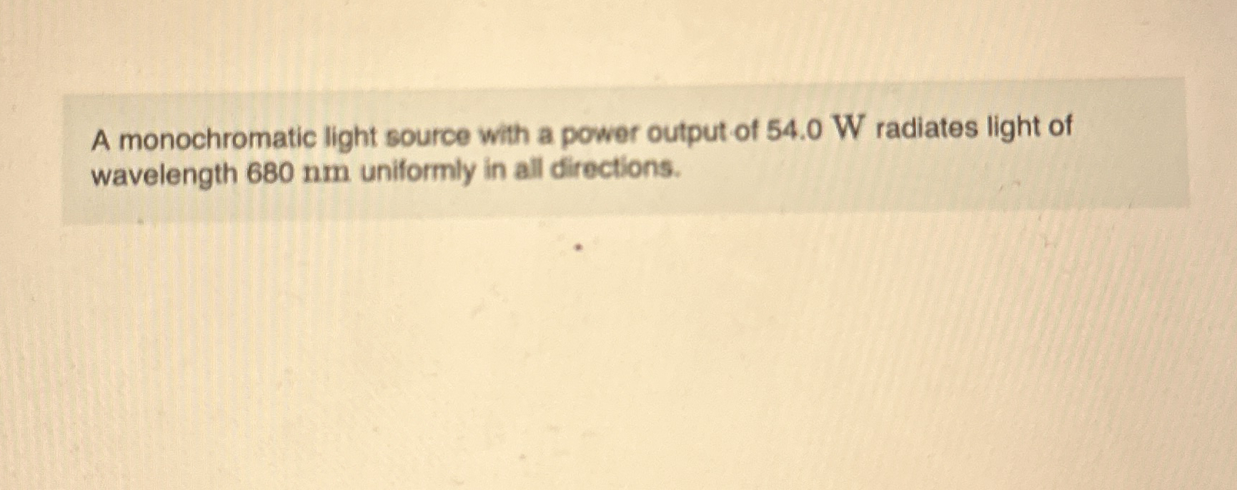 High Quality SOLUTION A monochromatic light source with a power output of | Chegg.com