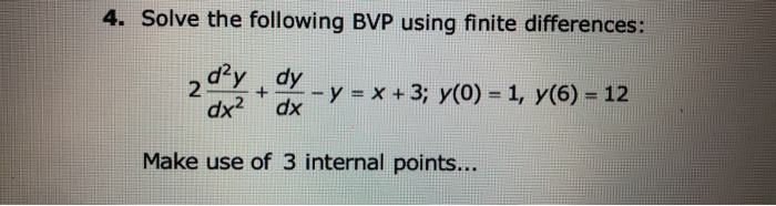 Solved 4. Solve the following BVP using finite differences: | Chegg.com