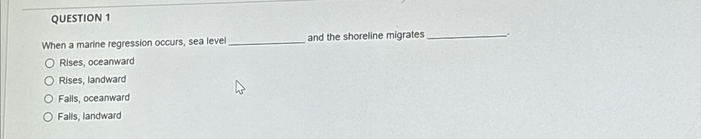Solved QUESTION 1When a marine regression occurs, sea level. | Chegg.com