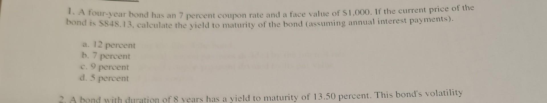 Solved 1. A four-year bond has an 7 percent coupon rate and | Chegg.com