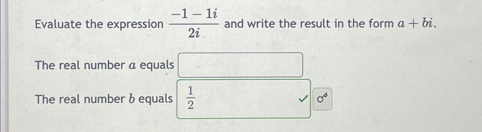 Solved Evaluate the expression -1-1i2i ﻿and write the result | Chegg.com