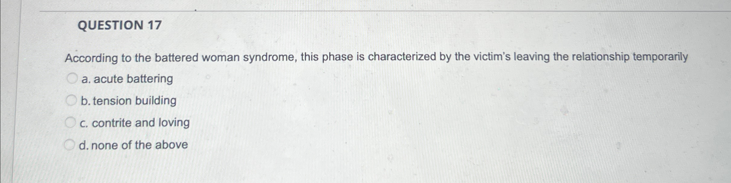 Solved QUESTION 17According to the battered woman syndrome, | Chegg.com
