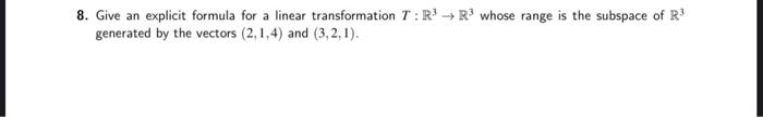 Solved 8. Give an explicit formula for a linear | Chegg.com