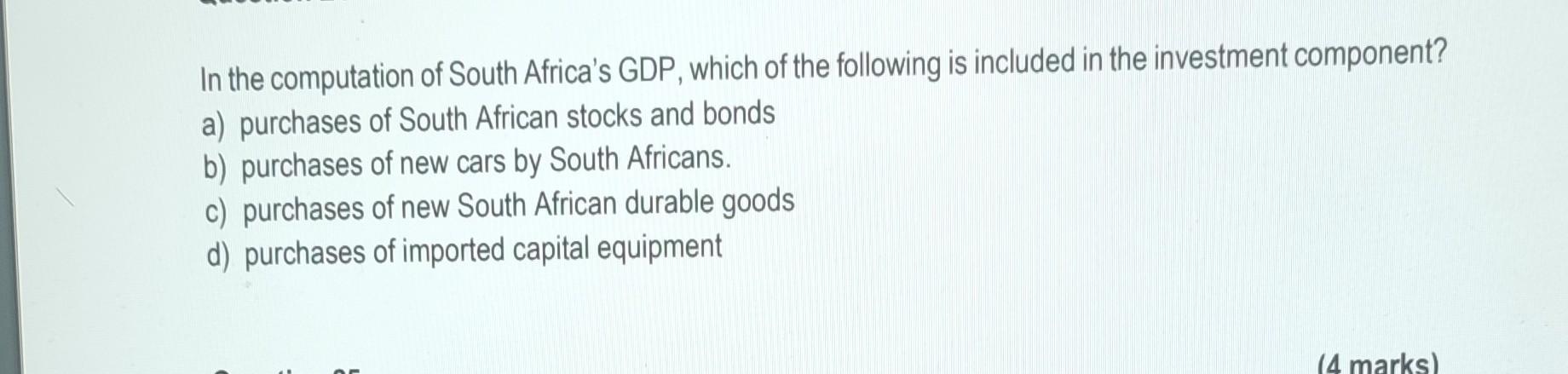 Solved In the computation of South Africa's GDP, which of | Chegg.com