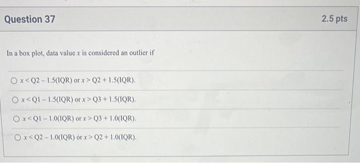 Solved In a box plot, data value x is considered an outlier | Chegg.com