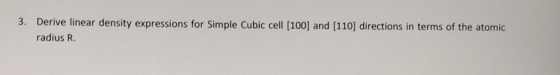 Solved 3. Derive linear density expressions for Simple Cubic | Chegg.com
