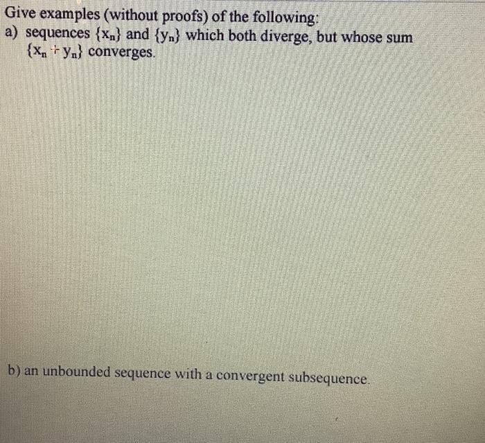 Solved Give examples (without proofs) of the following: a) | Chegg.com