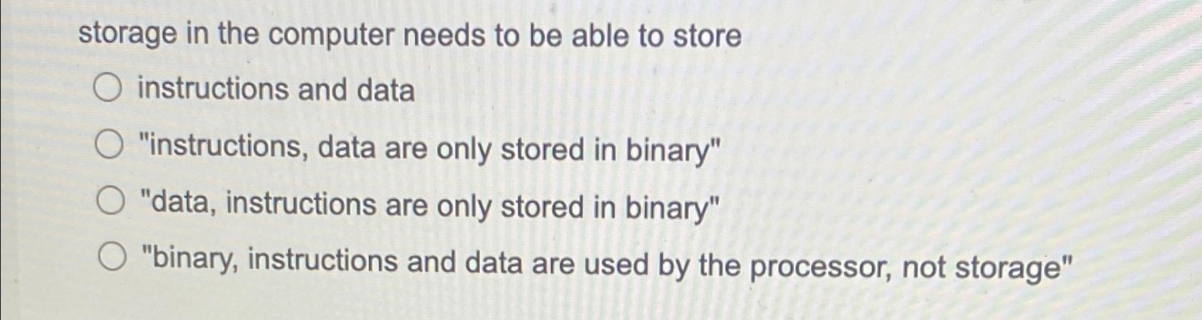 Solved storage in the computer needs to be able to | Chegg.com