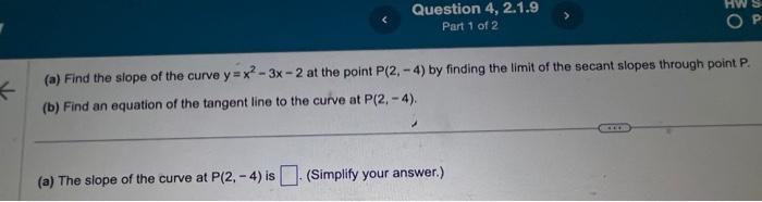Solved (a) Find the slope of the curve y=x2−3x−2 at the | Chegg.com