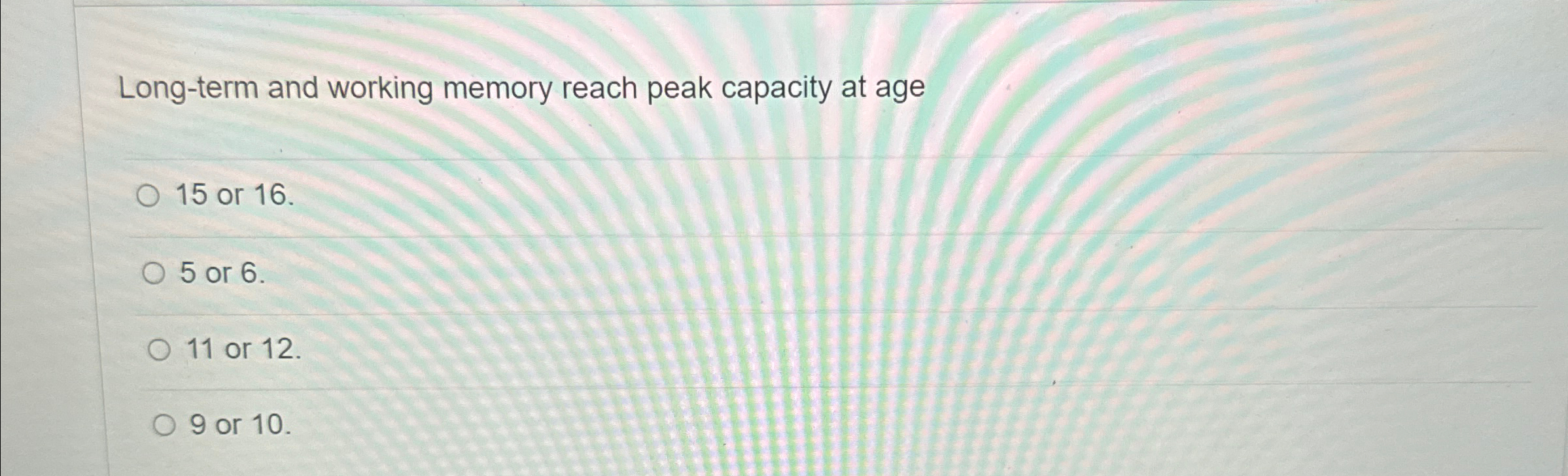 Solved Long-term and working memory reach peak capacity at | Chegg.com