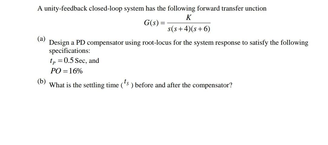 Solved A unity-feedback closed-loop system has the following | Chegg.com