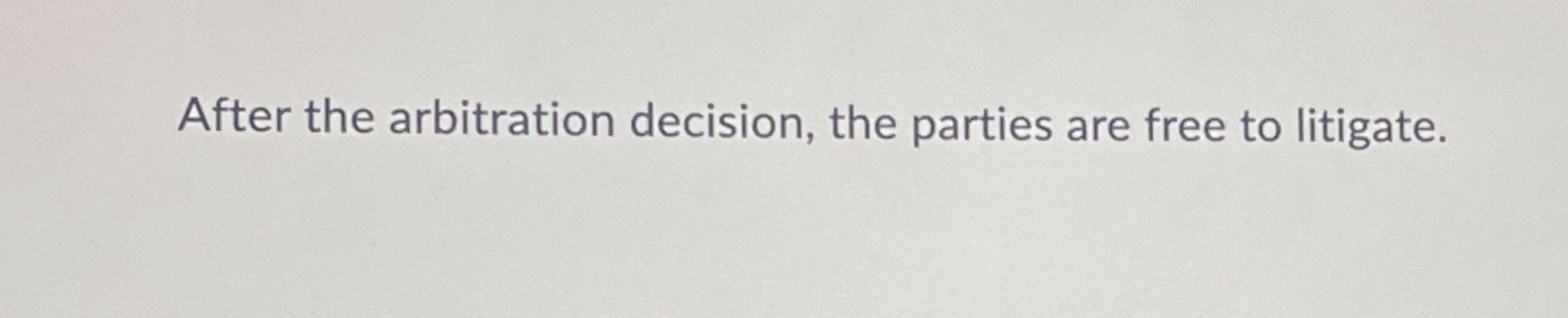 Solved After the arbitration decision, the parties are free | Chegg.com