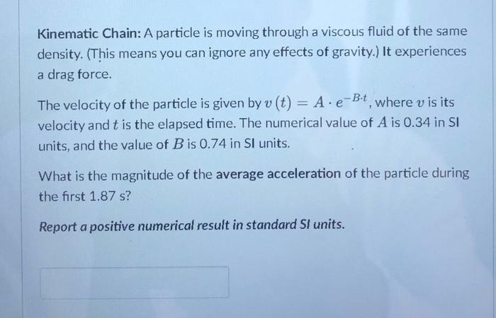 Solved Kinematic Chain: A particle is moving through a | Chegg.com