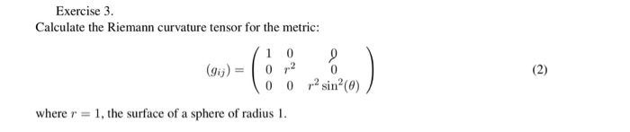 Solved Exercise 3. Calculate the Riemann curvature tensor | Chegg.com