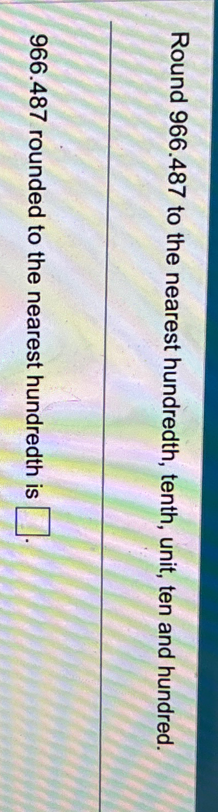Solved Round 966.487 ﻿to the nearest hundredth, tenth, unit, | Chegg.com