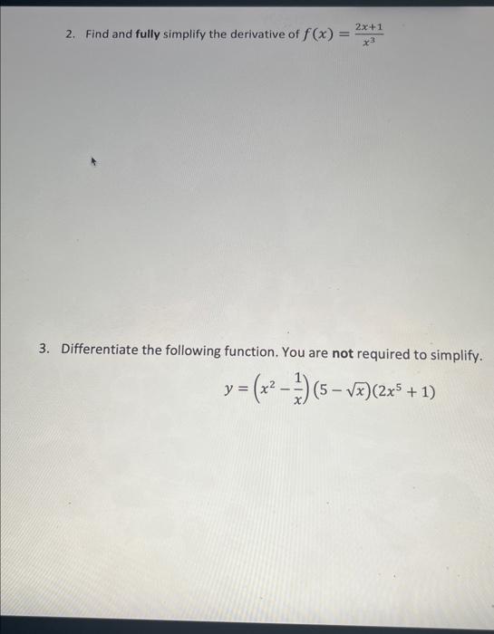 Solved 2. Find and fully simplify the derivative of | Chegg.com