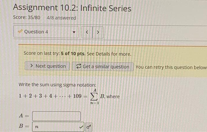 Solved Assignment 10.2: Infinite Series Score: 35/80 4/8 | Chegg.com