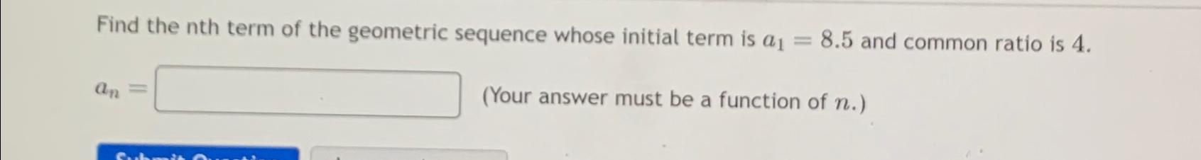 Solved Find the nth term of the geometric sequence whose | Chegg.com