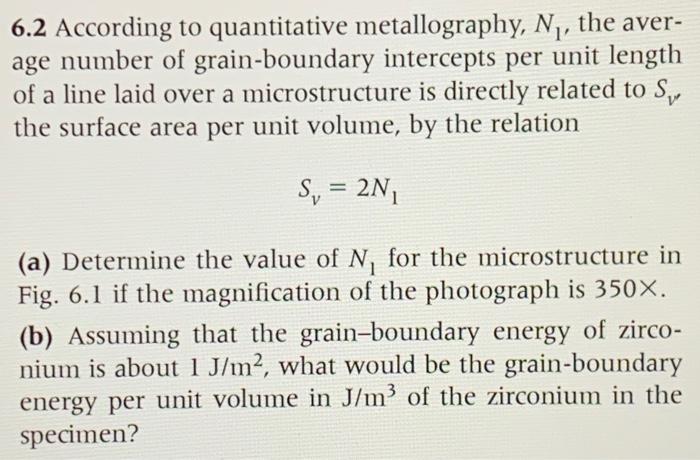 Solved 6.2 According to quantitative metallography, N,, the | Chegg.com